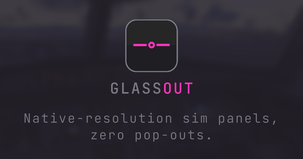 GlassOut — Stream your MSFS screens to any device